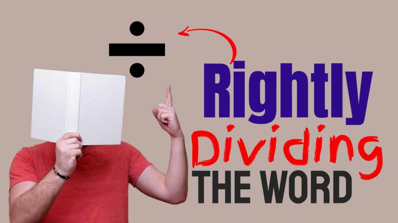 Rightly Dividing The Word Of Truth